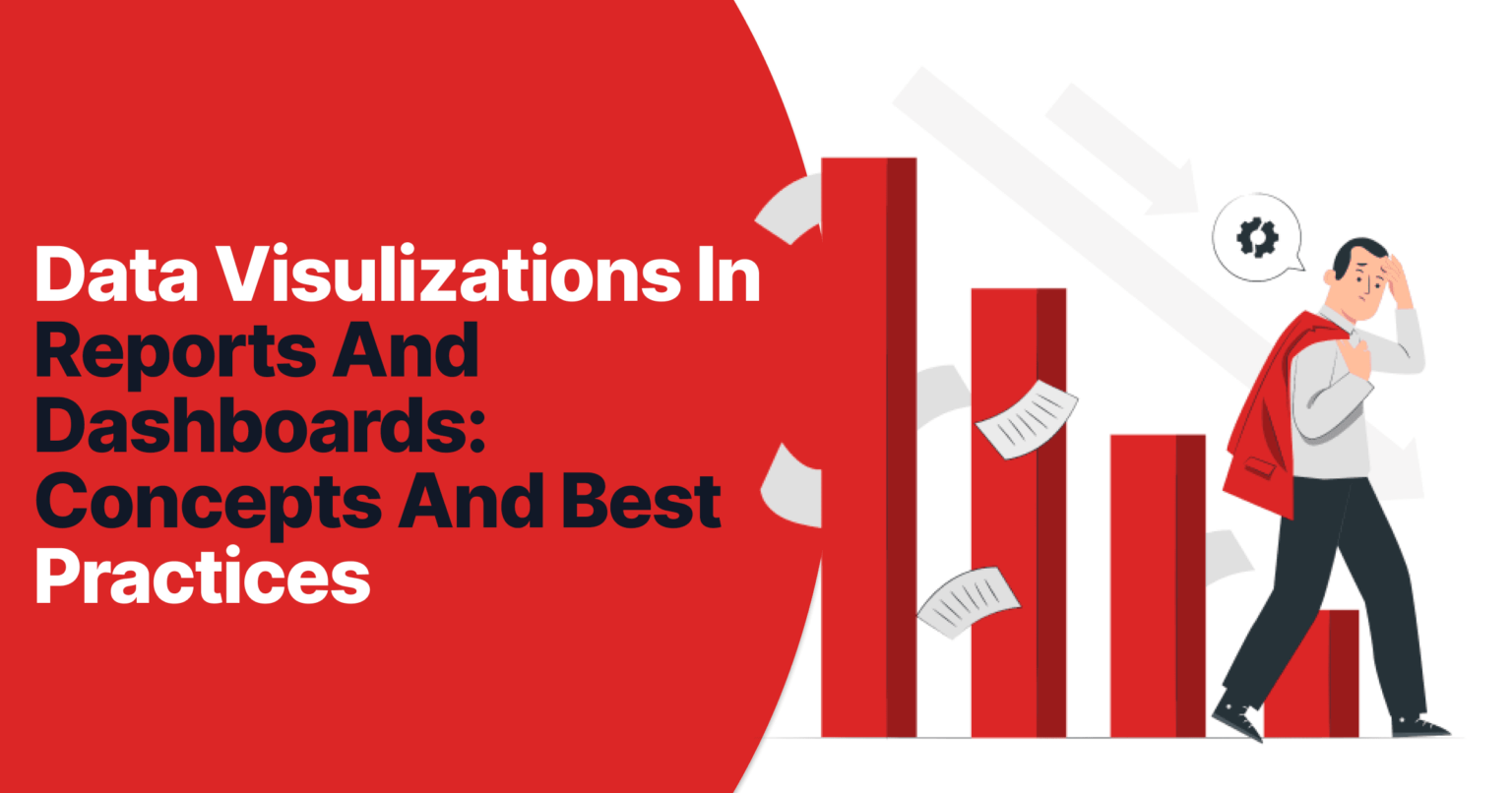 Data Visualisations In Reports And Dashboards: Concepts And Best ...