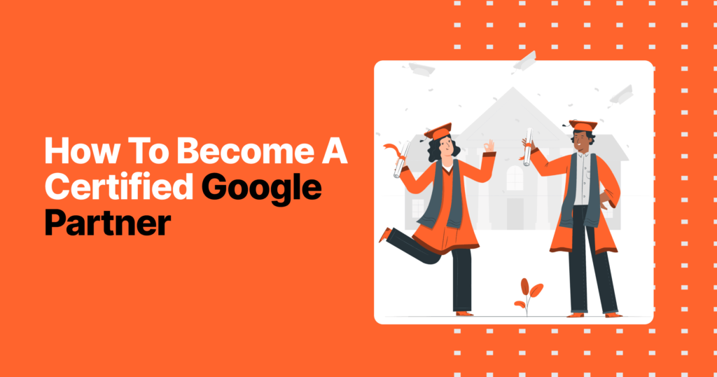 How To Become A Certified Google Partner | Oviond