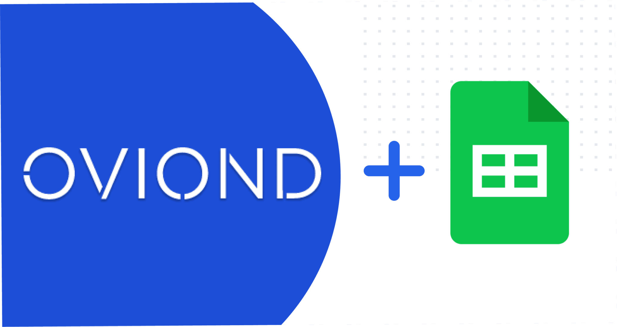 Introducing Google Sheets to Oviond - Oviond